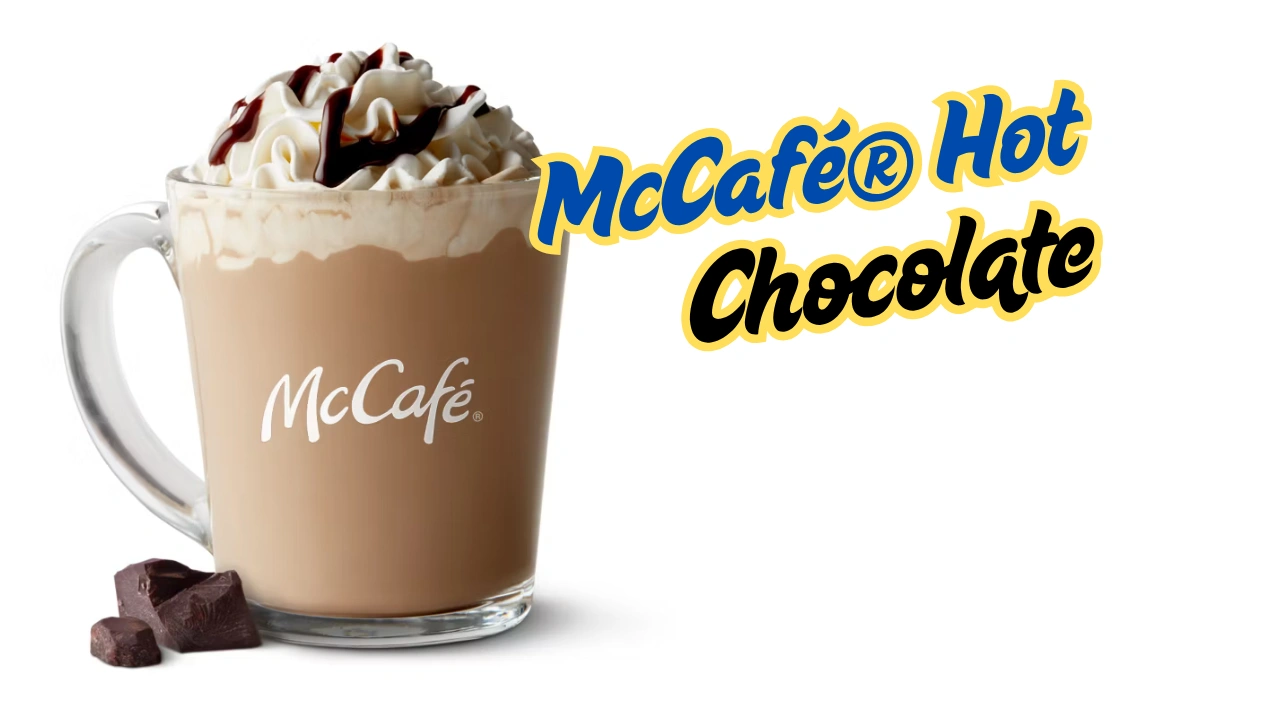 Mcdonald’s McCafé® Hot Chocolate Price, Ingredients, Allergen, Nutrition