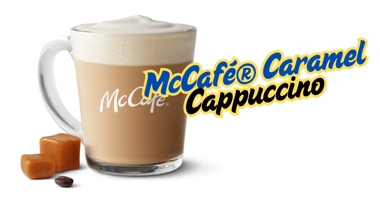 McDonald’s McCafé® Caramel Cappuccino Price, Ingredients, Allergen ...